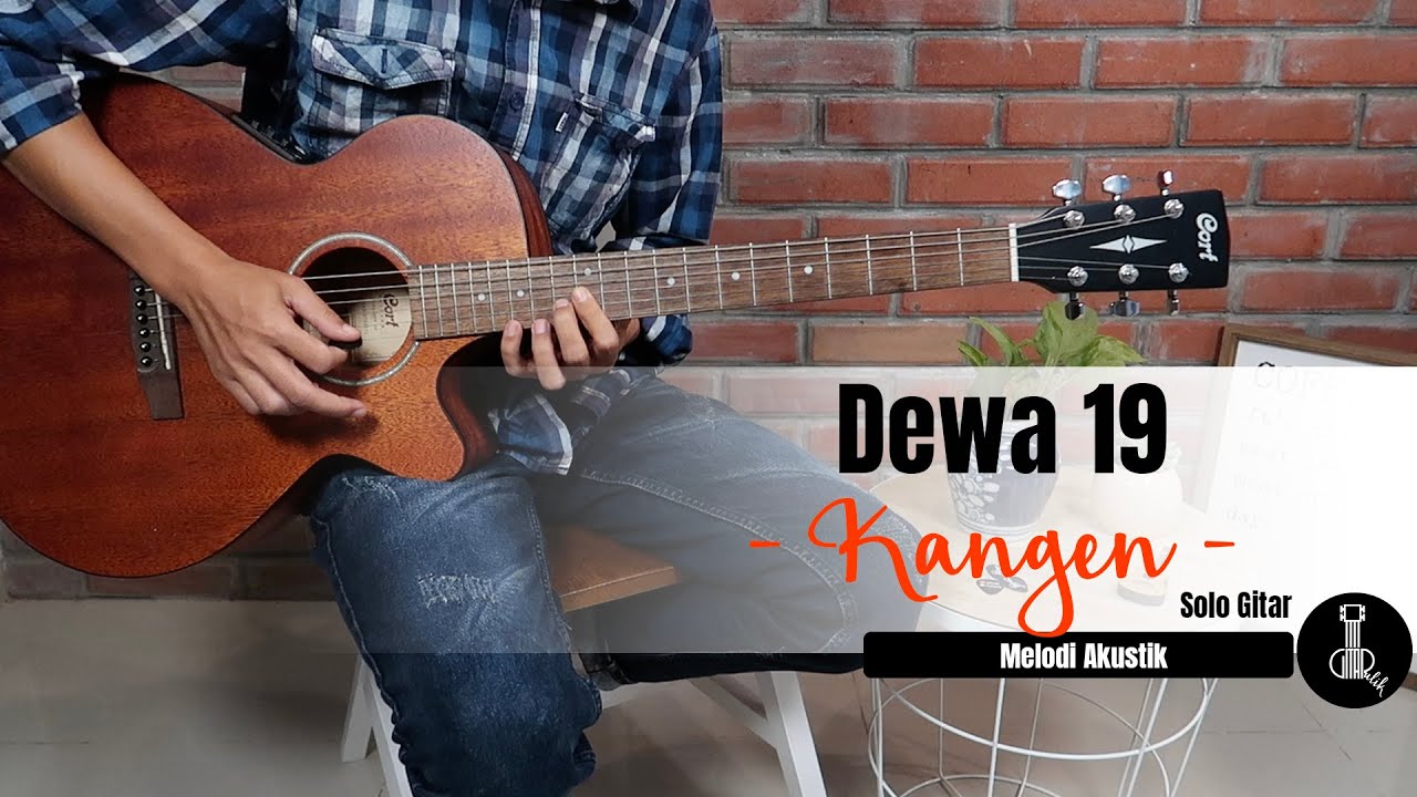 GUITAR SOLO DEWA 19 - KANGEN (Melodi Akustik Gitar) | gitarulik COVER - YouTube