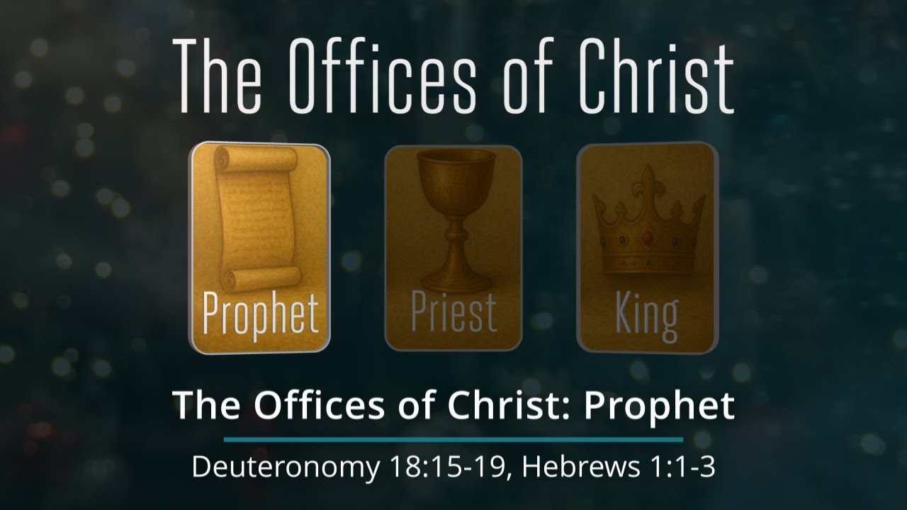 The Offices of Christ: Prophet - YouTube