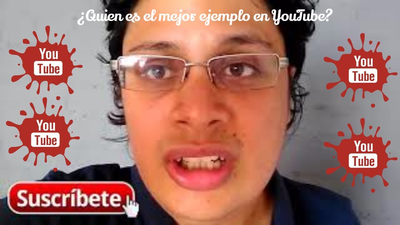 ¿Quien es el mejor ejemplo en YouTube? - YouTube