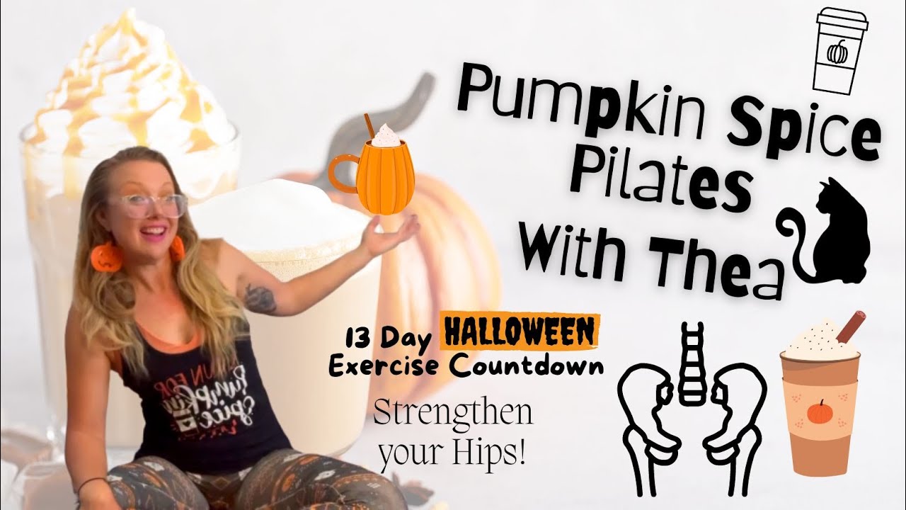 Pumpkin Spice Latte Pilates with Thea - 13 Day Countdown to Halloween ...