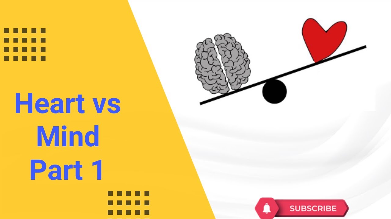 Heart Vs Mind Part 1 - YouTube