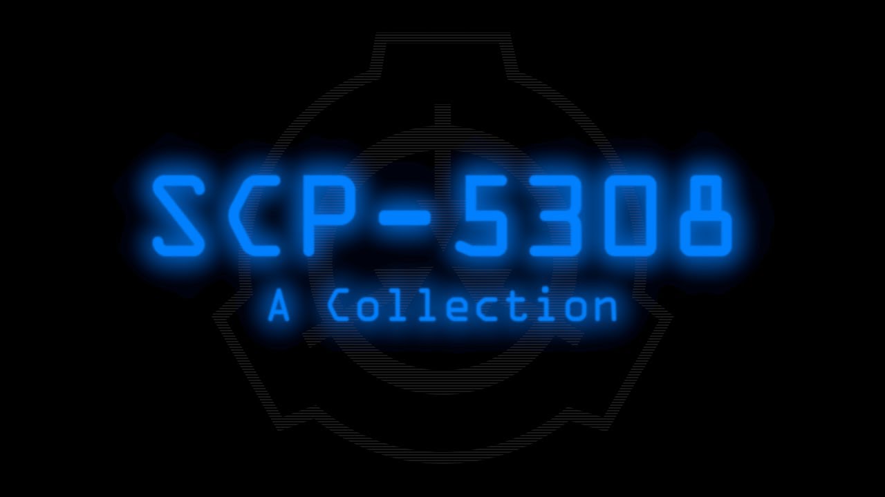 SCP-5308 - A Collection - YouTube