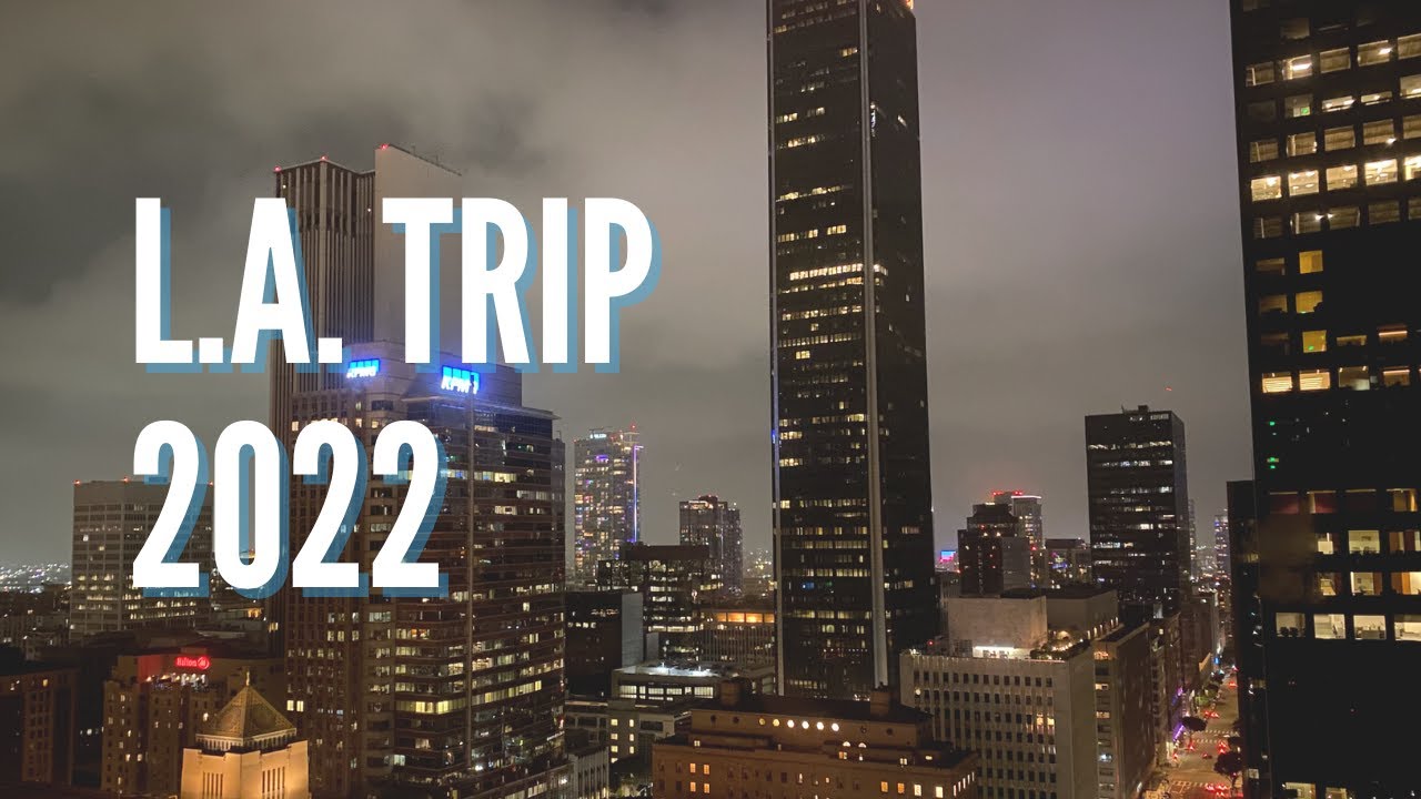 LA Trip Vlog