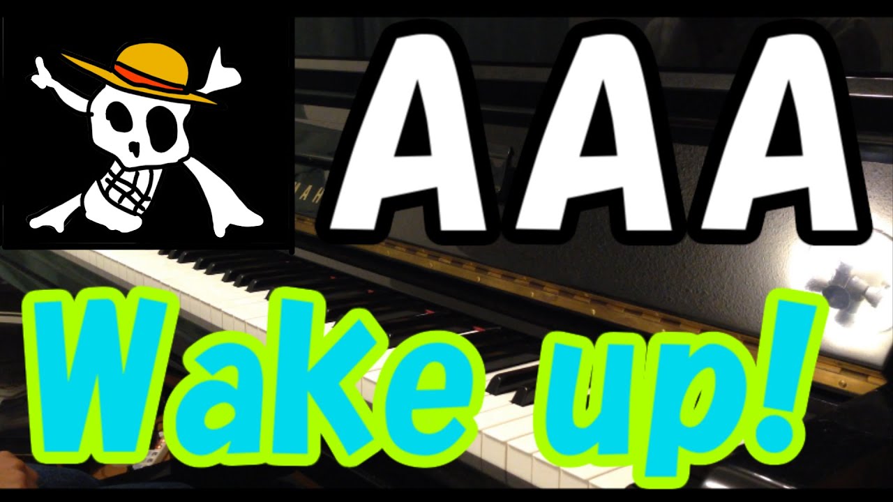 Wake up! / AAA 『ONE PIECE』 初心者 ピアノ講座 (Piano Tutorial) - YouTube