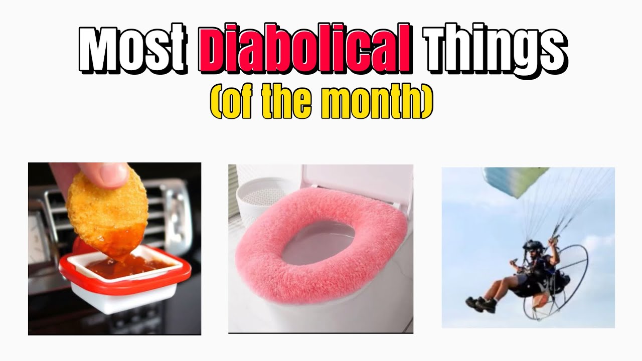 Most Diabolical Things In Of The Month - YouTube