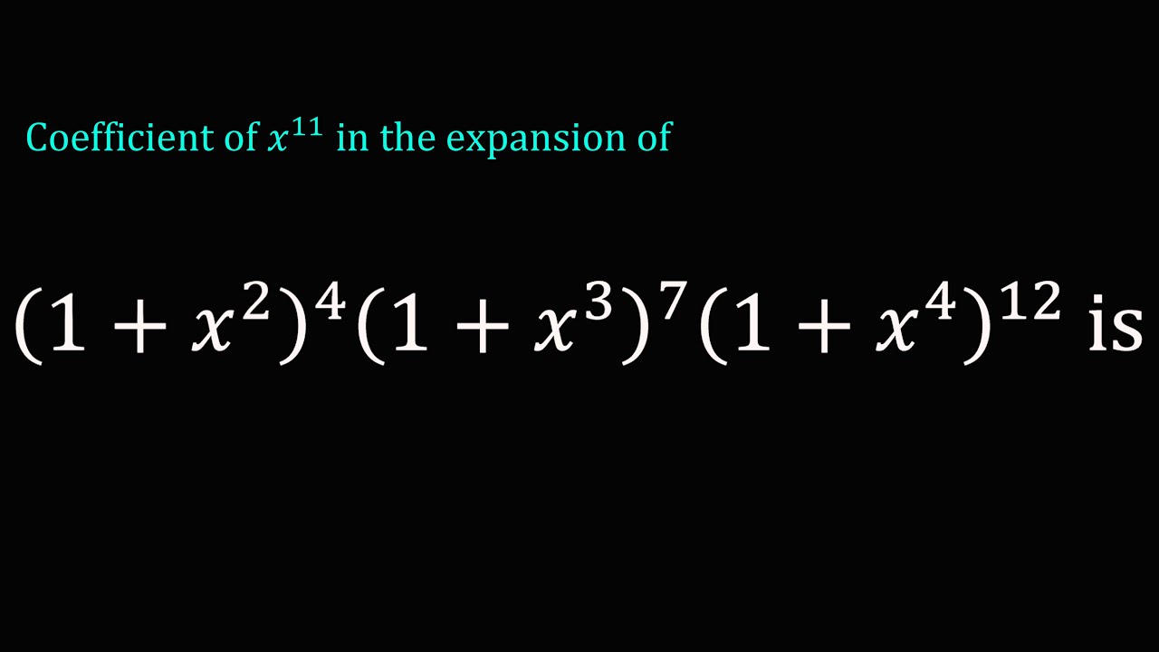 Coefficient Of X 11 In The Expansion Of 1 x 2 4 1 x 3 7 1 x 4 coefficient-of-x-11-in-the-expansion-of-1-x-2-4-1-x-3-7-1-x-4