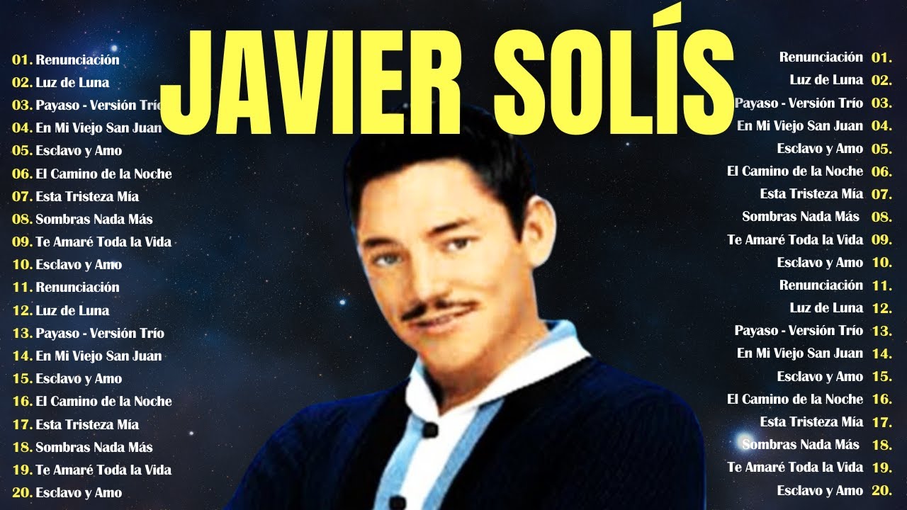 Javier Solis Mix 2024 ~ JAVIER SOLIS SUS MEJORES CANCIONES ~ 1940s ...