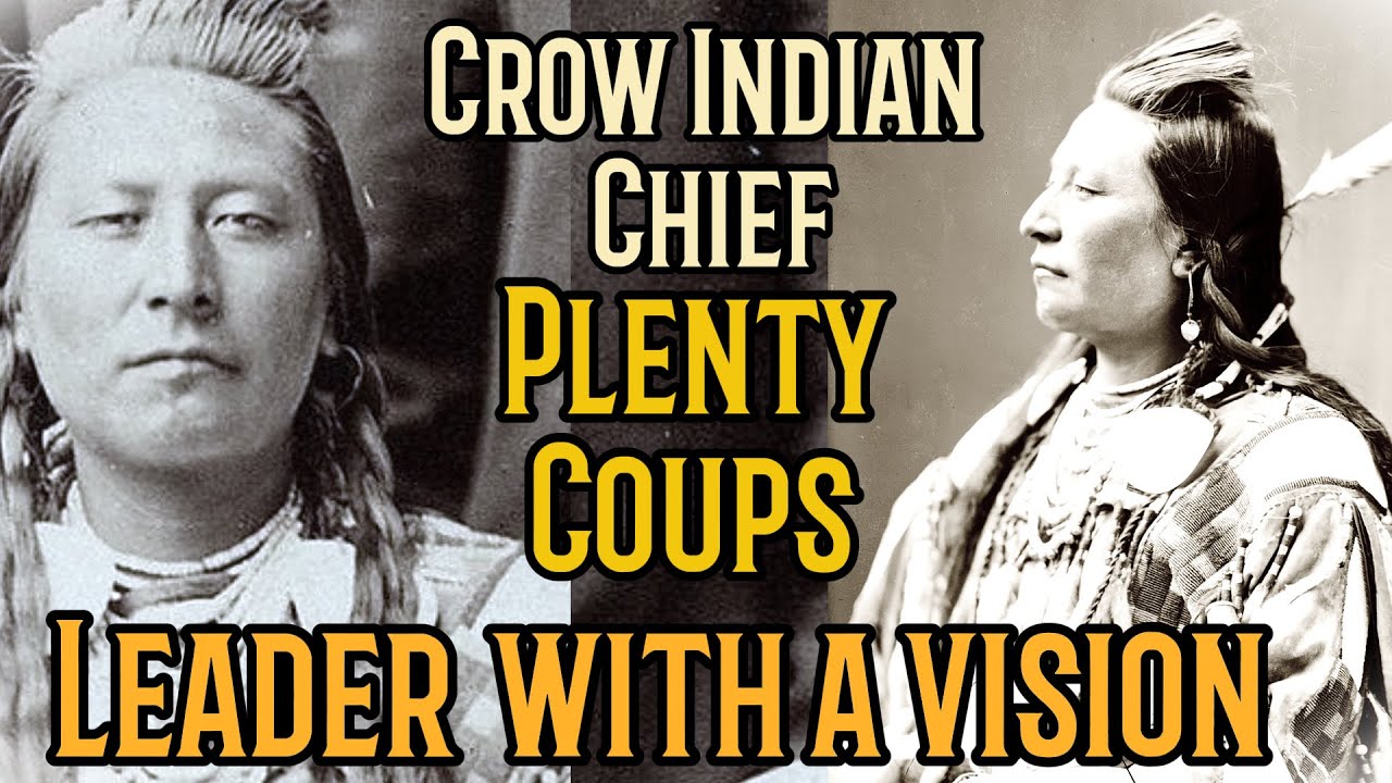 Crow Indian Chief Plenty Coups | Leader with A Vision - YouTube