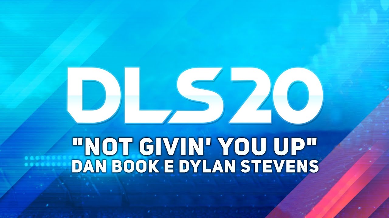 DLS 20 SOUNDTRACK ♪| "NOT GIVIN' YOU UP" [DAN BOOK E DYLAN STEVENS ...