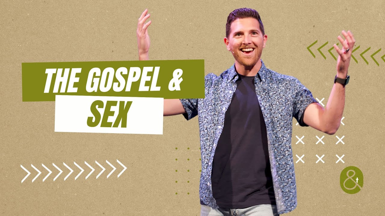 The Gospel And Sex Youtube
