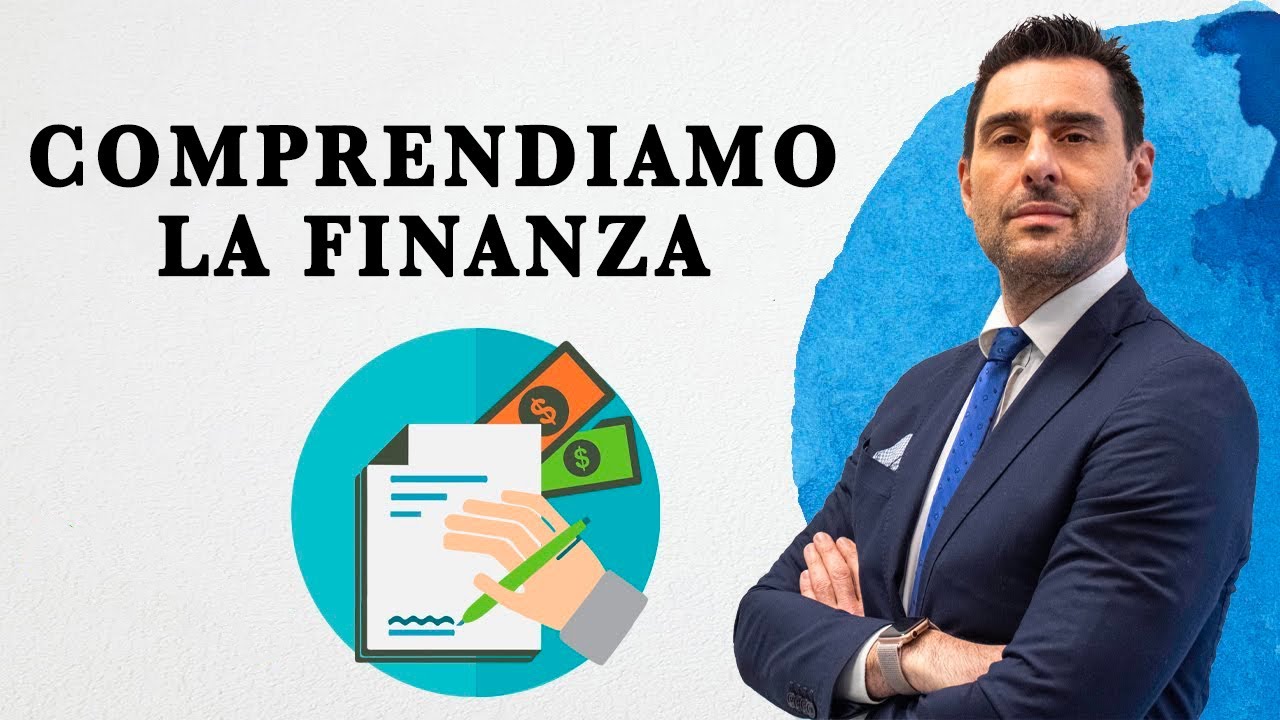 Comprendiamo Insieme La Finanza - YouTube