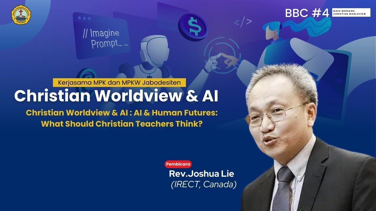 [BBC 4] Webinar Christian Worldview & AI: AI & Human Futures: What Should Christian Teachers ...