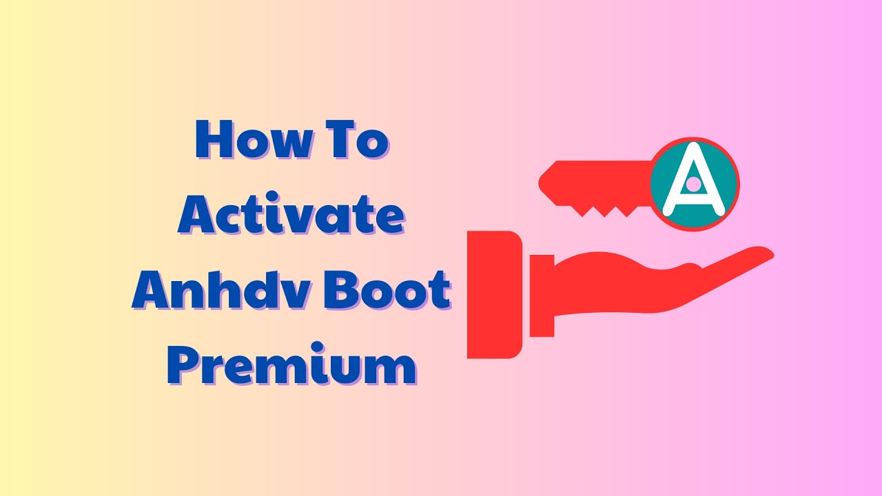 Cách kích hoạt Anhdv Boot Premium (How to activate anhdv boot premium ...
