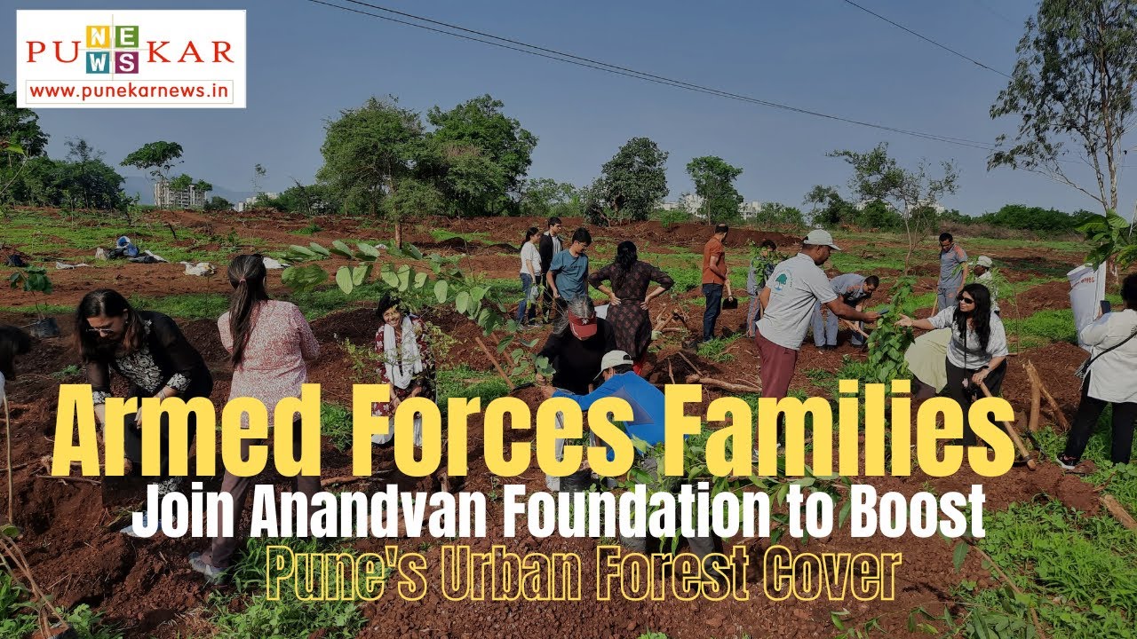 Armed Forces Families Join Anandvan Foundation to Boost Pune's Urban ...