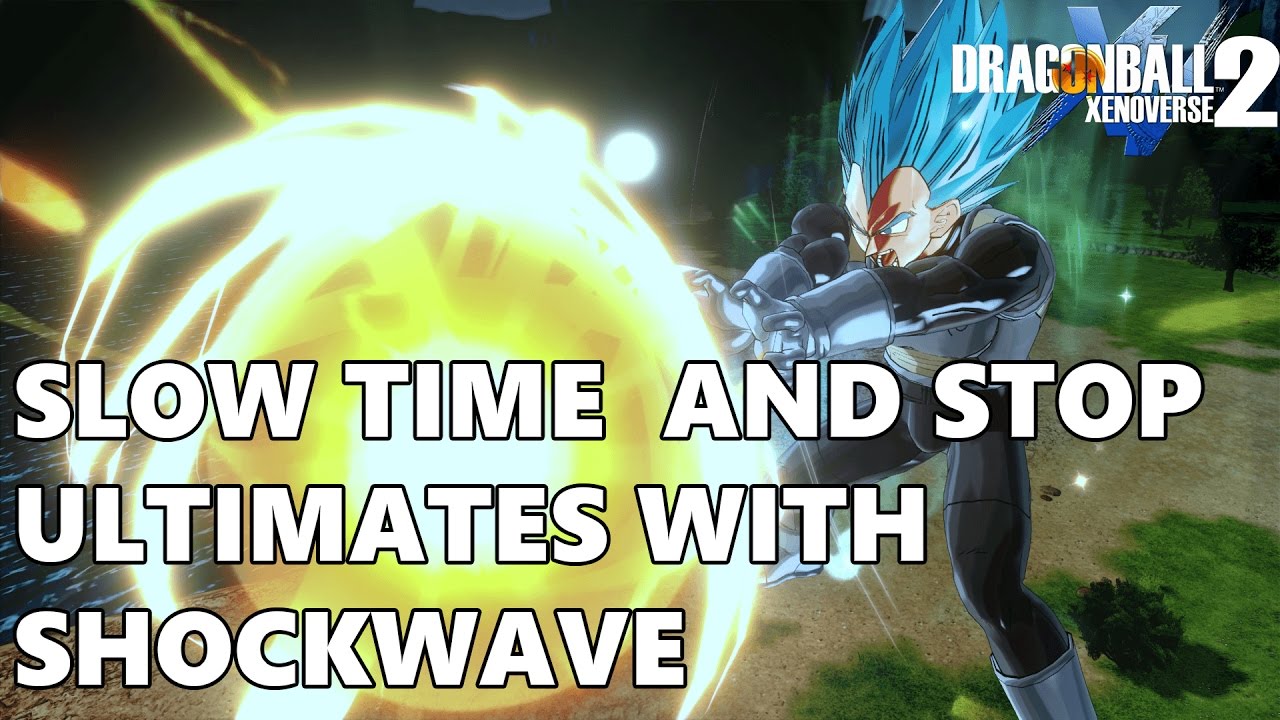 Dragon Ball: Xenoverse 2 - The Godly Power Of Shockwave (Slow Time and ...