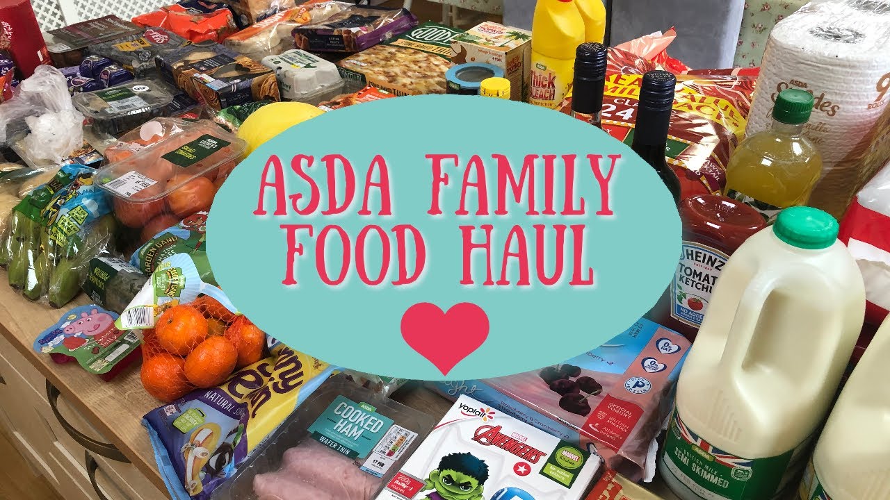 ASDA FAMILY FOOD HAUL |ASDA FOOD HAUL | ASDA GROCERY HAUL - YouTube