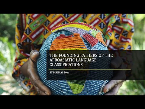 The Founding Fathers Of The Afroasiatic Languages Classification - YouTube