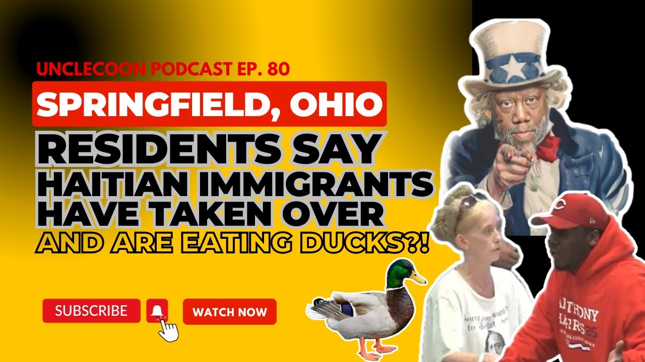 EP 80 | SPRINGFIELD, OHIO RESIDENTS SAY HAITIAN IMMIGRANTS HAVE TAKEN ...