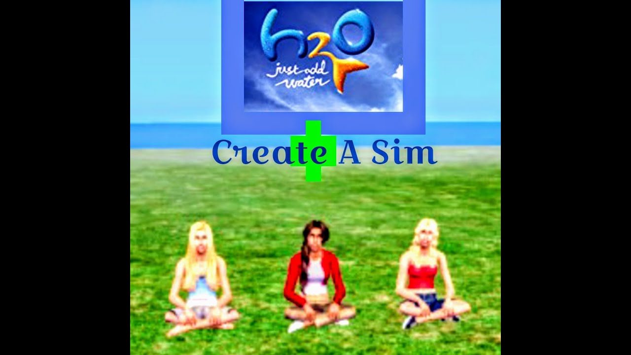 TS2 - H20:Just Add Water - Create A Sim - Cleo, Emma, And Rikki - YouTube