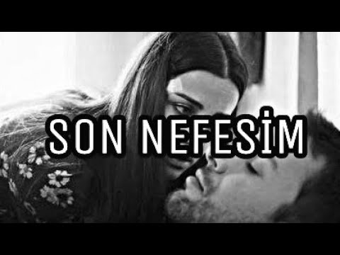 Nefes & Tahir ~ Son Nefesim