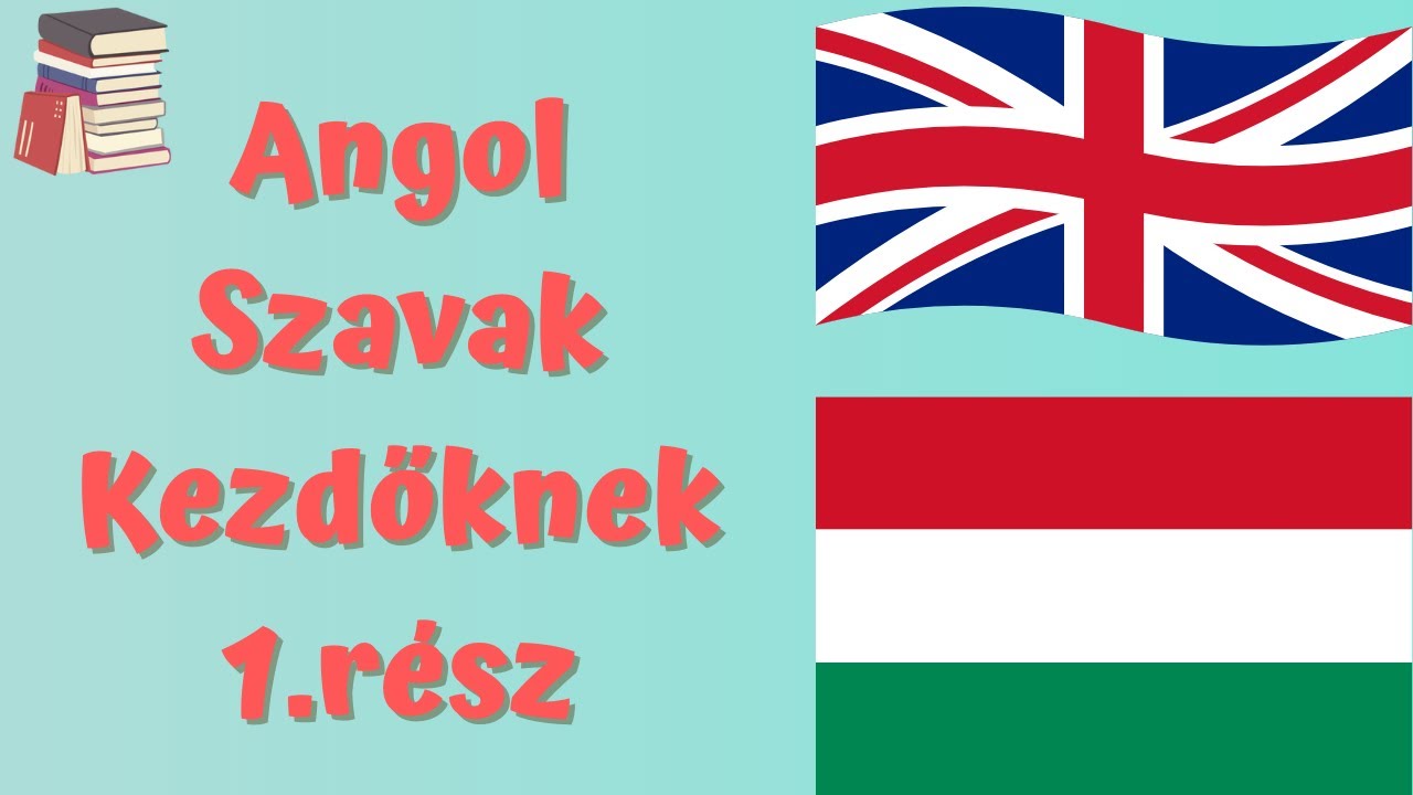 Tanulj Angolul - Angol szavak kezdőknek 1. rész - YouTube
