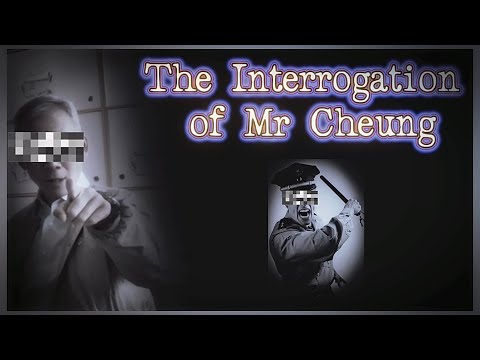 🛐 The Interrogation of Mr Cheung