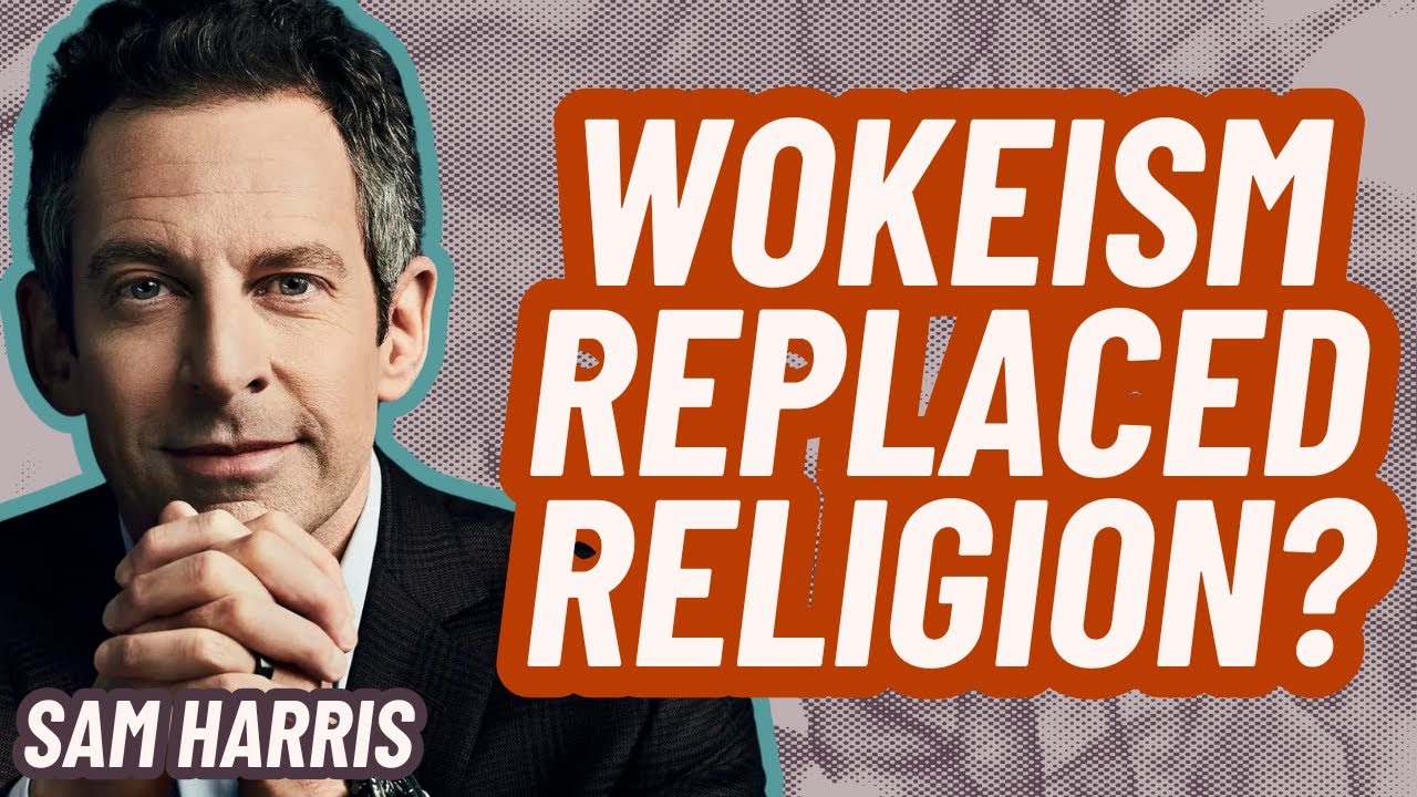 Did Atheism End Religion and Cause the Rise of Wokeism? | Sam Harris ...