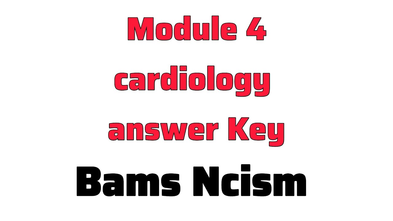 Cardiology module 4 answer key for bams ncism electives #cardiology # ...