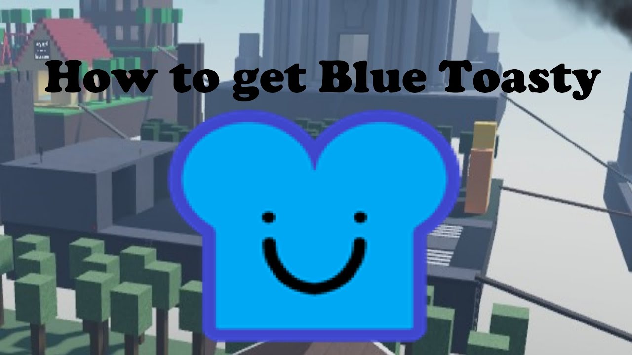How to get Blue Toasty - YouTube