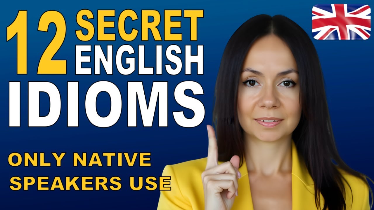 12 Secret English Idioms 🇬🇧 Only Native Speakers Use 😎 - YouTube