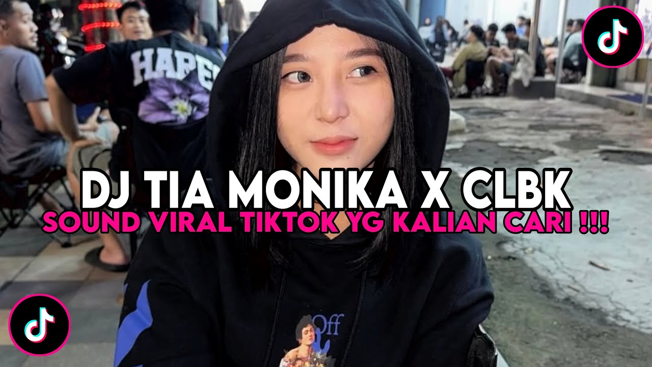 DJ TIA MONIKA X CLBK REMIX VIRAL TIKTOK TERBARU - YouTube