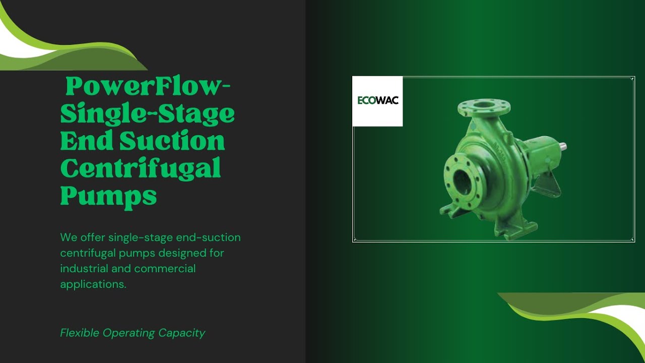 ECOWAC PowerFlow– Single-Stage End Suction Centrifugal Pumps - YouTube