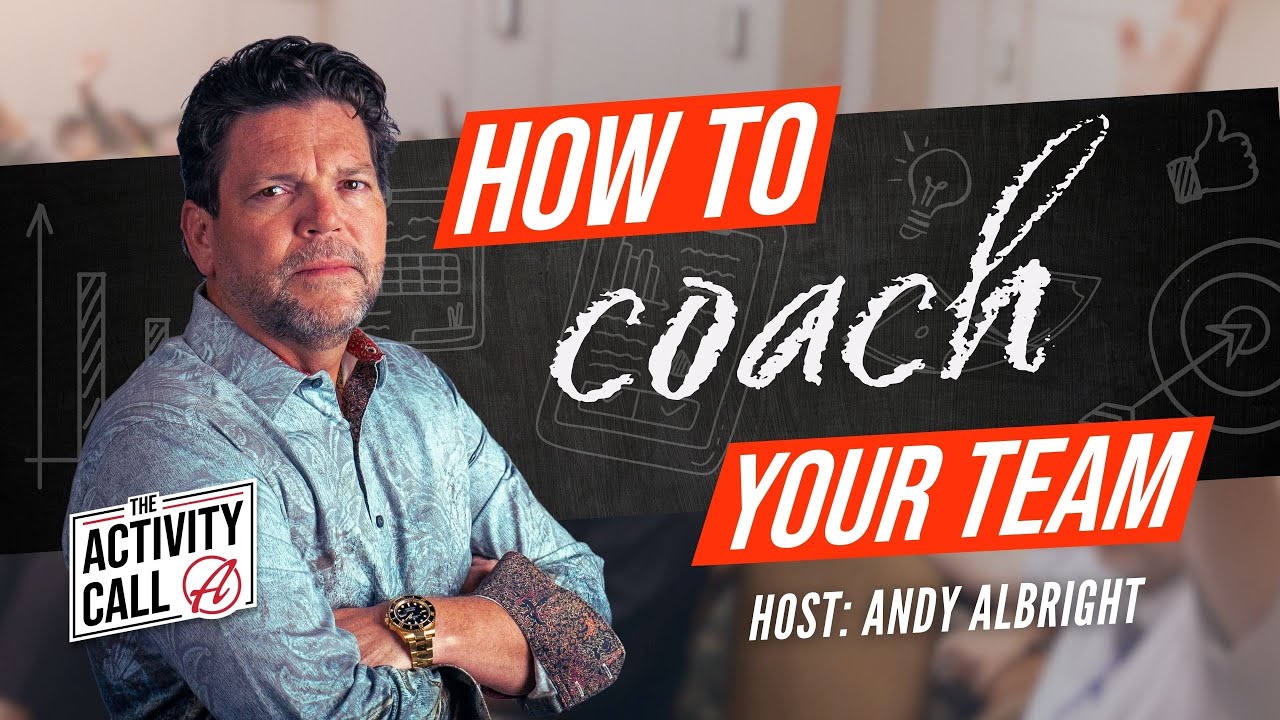 The Activity Call: How to Coach Your Team with Andy Albright | The ...
