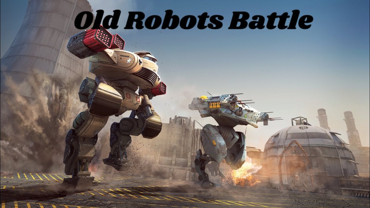Old Robots Battle: GamePlay ac phụ |War Robots - YouTube