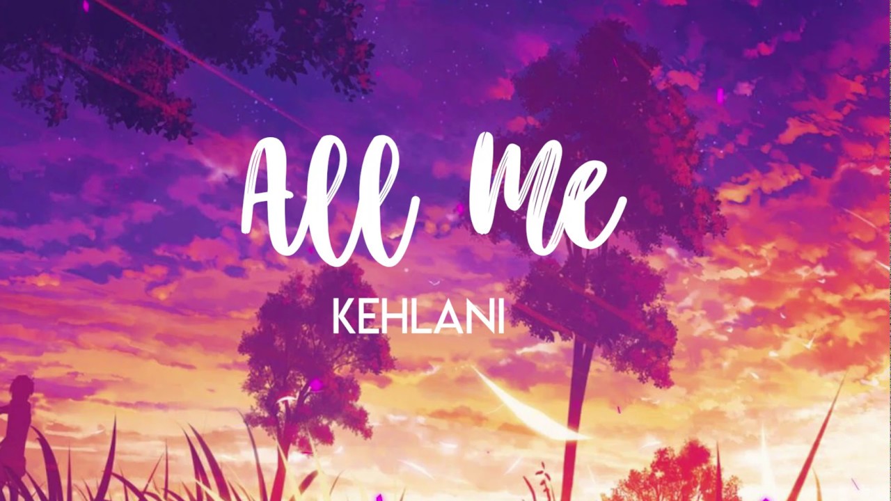 All Me || Kehlani feat Keyshia Cole (Lyrics) - YouTube