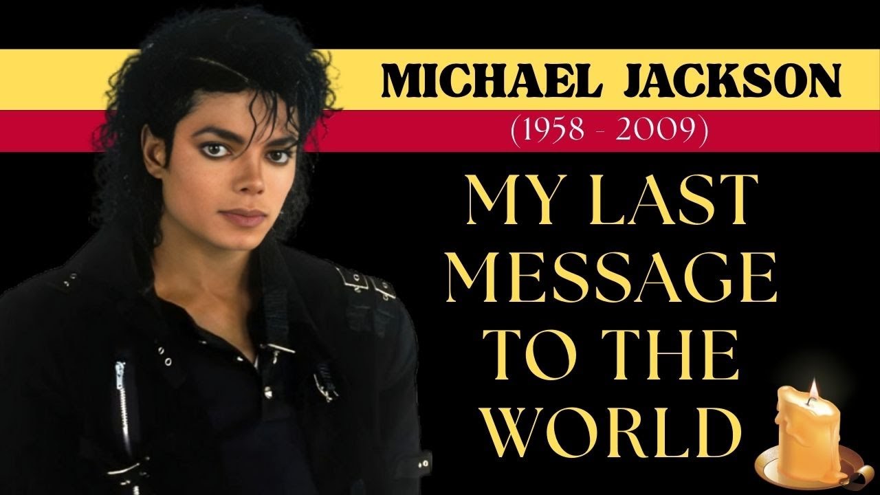 Michael Jackson: My LAST MESSAGE To The World | Inspirational life ...