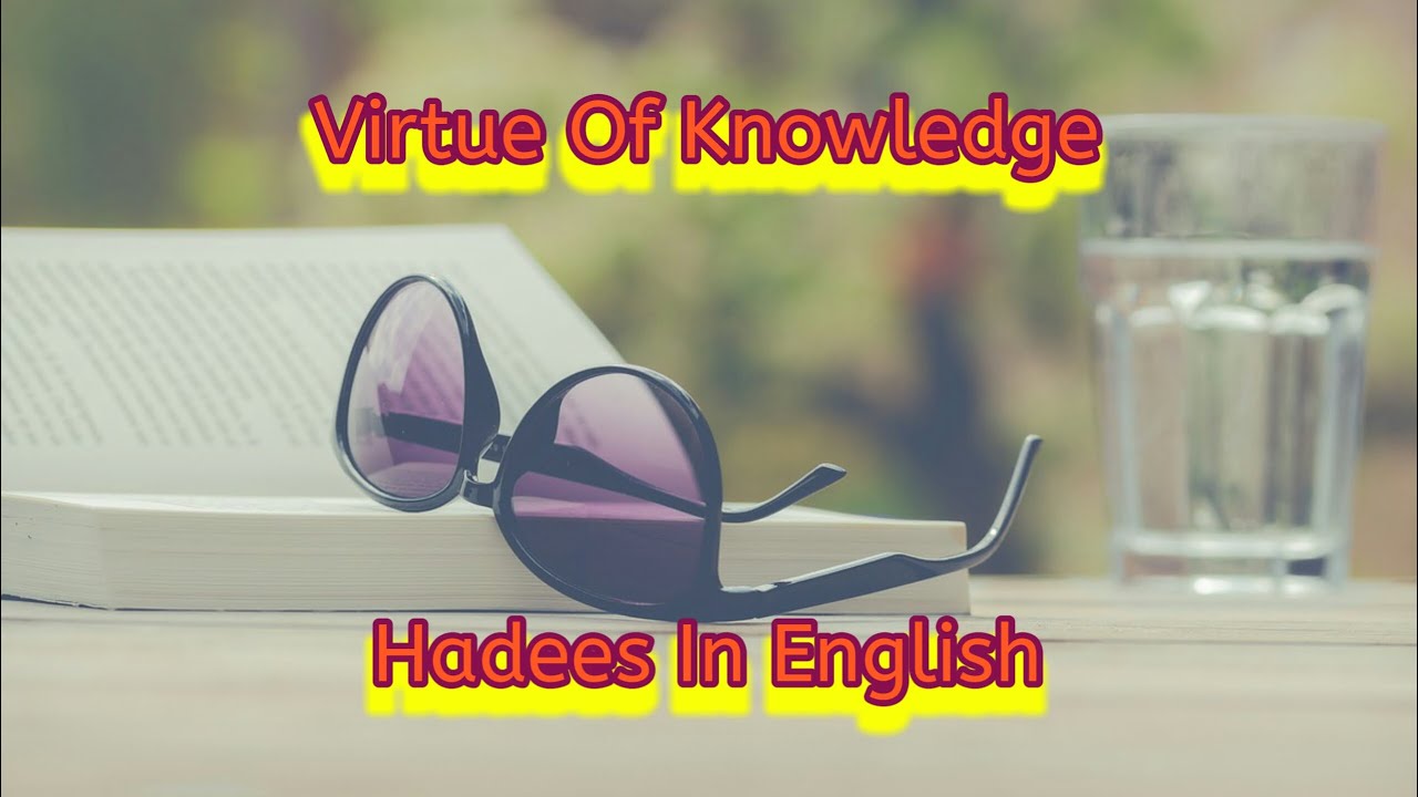 Virtue Of Knowledge | Hadees In English | Sahih Bukhari | Sadiya Quran ...