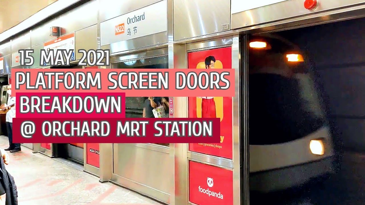 Platform Screen Doors breakdown at Orchard MRT station (15/5/21) - YouTube