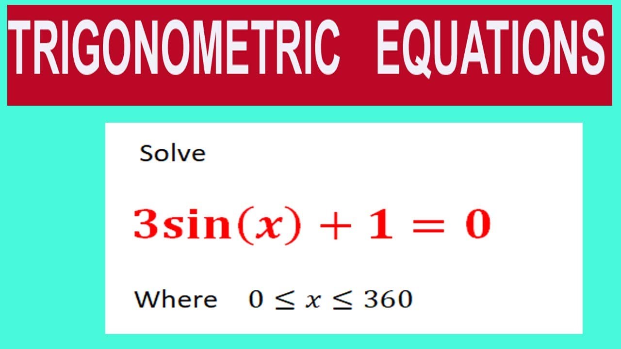Solve 3sin x 1 0 Where 0 x 360 YouTube