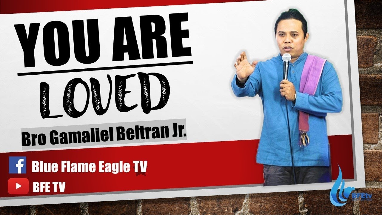 You Are Loved | Evangelist Gamaliel Beltran Jr. |Blue Flame Eagle TV - YouTube