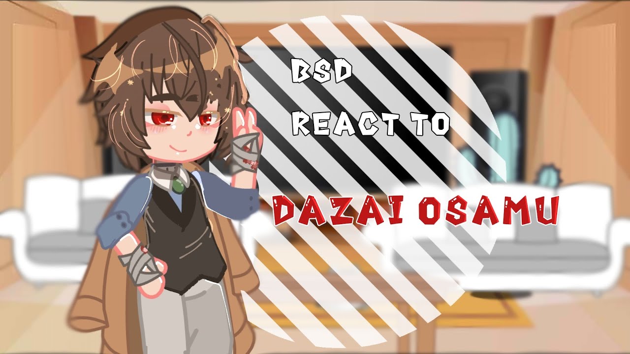 𝗕𝗦𝗗 react to 𝘿𝙖𝙯𝙖𝙞 𝙊𝙨𝙖𝙢𝙪 //𝗉𝖺𝗋𝗍 1 - YouTube