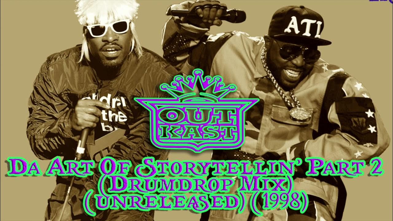 OutKast - Da Art Of Storytellin' Part 2 (Drumdrop Mix) (Unreleased) (1998) - YouTube