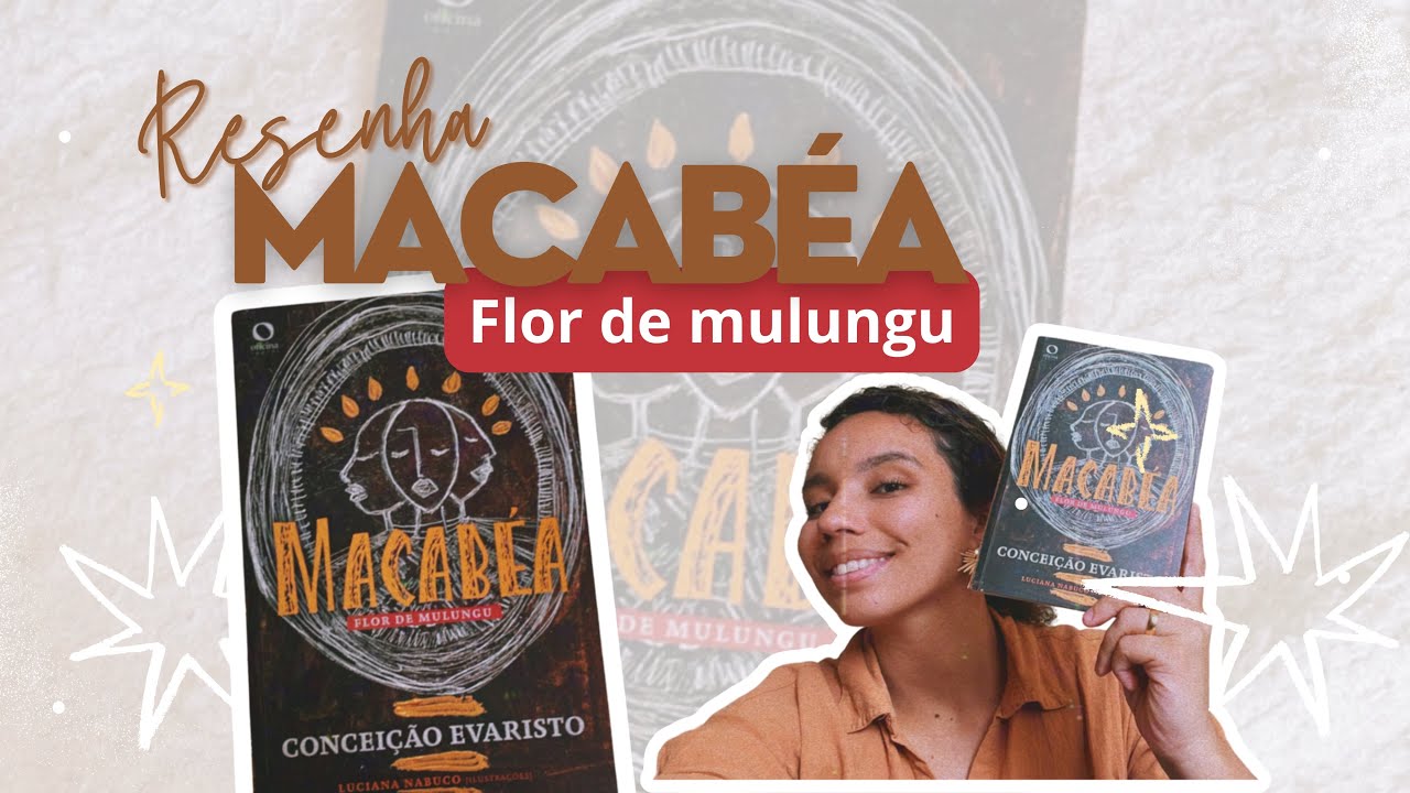 Resenha: Macabéa Flor de Mulungu, de #ConceiçãoEvaristo - YouTube