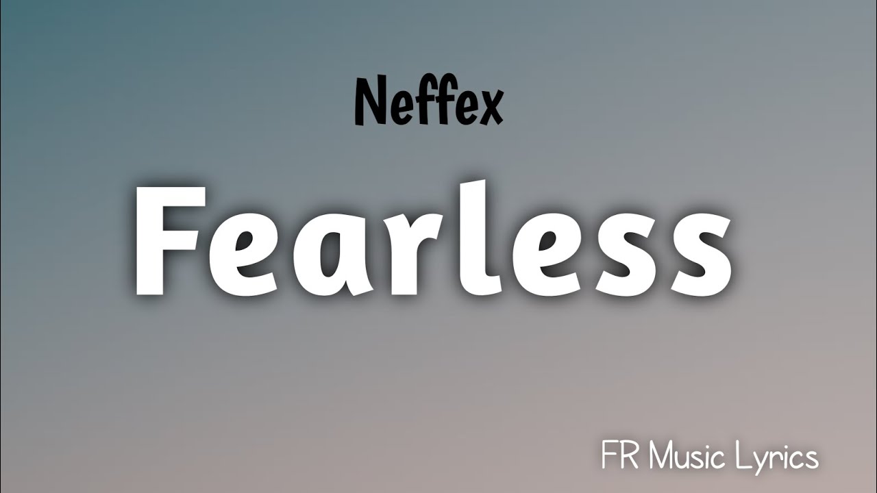 NEFFEX-_–Fearless [Lyrics] - YouTube