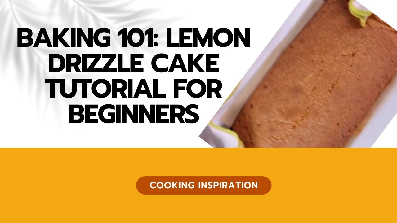 Master the Art of Baking: Lemon Drizzle Cake Made Easy - YouTube