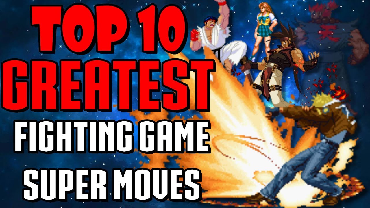 Top 10 Greatest Super Moves in Fighting Games - YouTube