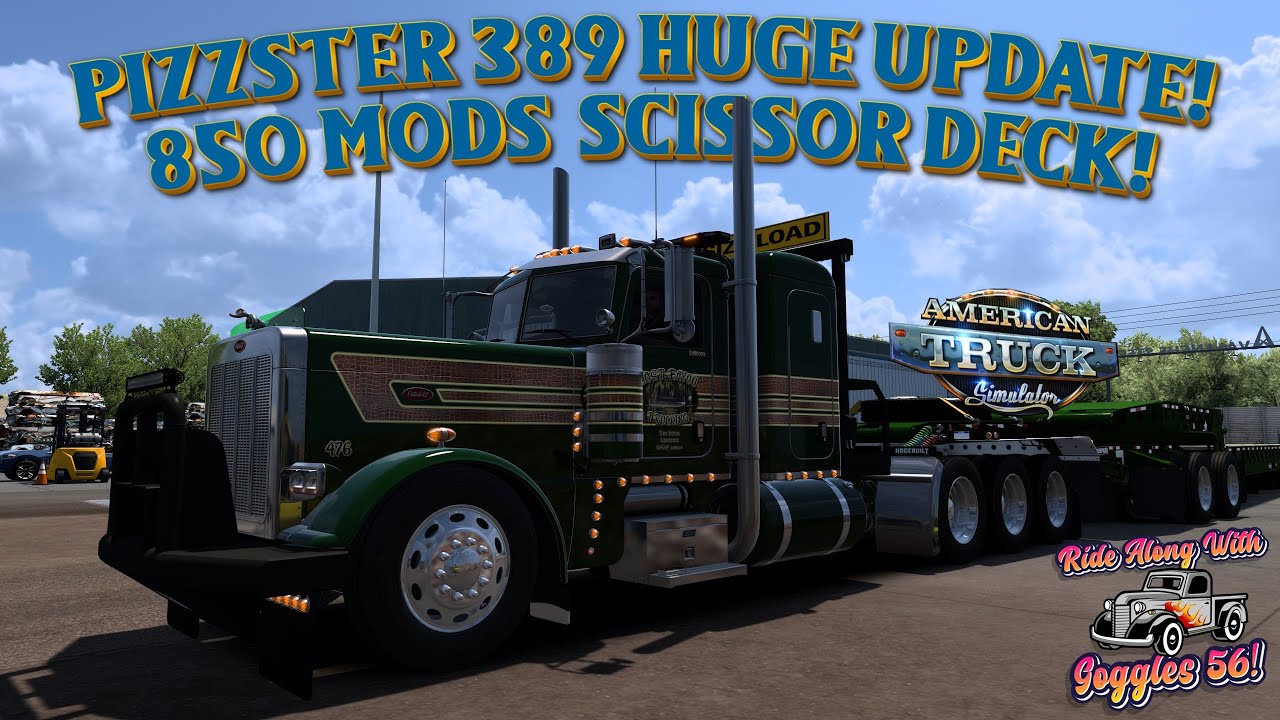 ATS | Pizzster 389 Major Update! 850 Modding Scissor Neck Heavy Haul ...