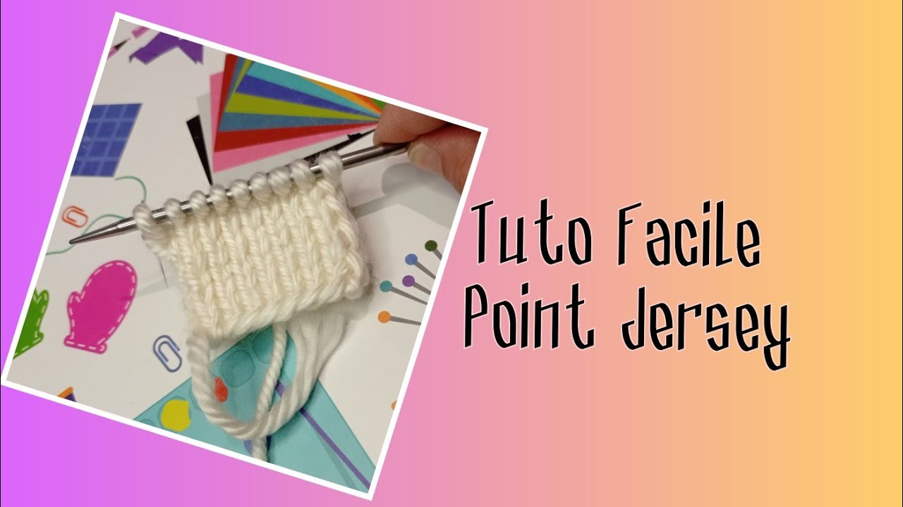 Tuto tricoter le point Jersey - YouTube