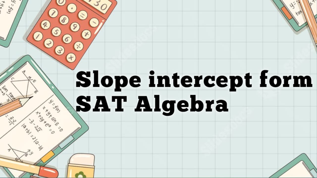 Slope Intercept Form SAT Algebra linear equation - YouTube