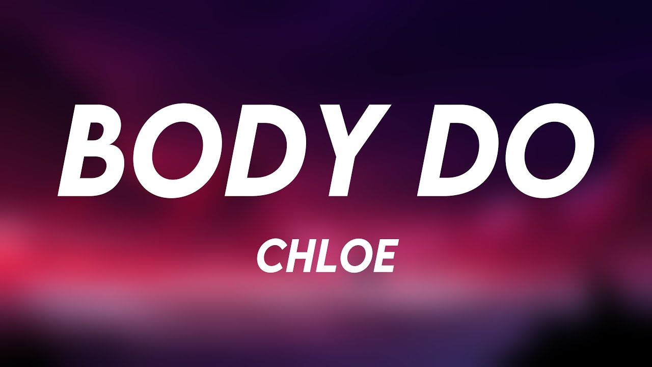 Body Do - Chloe (Lyrics Video) 💨 - YouTube